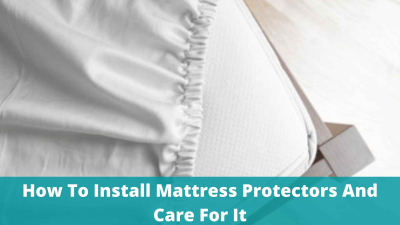 How to install mattress protectors and care for it | betterbed.co