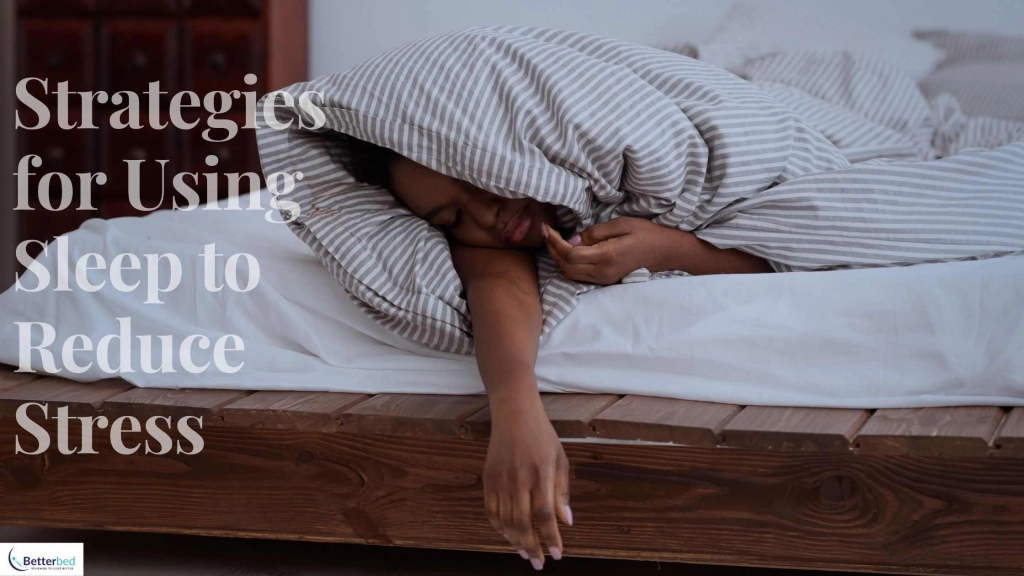 Sleep Serenity: Strategies for Using Sleep to Reduce Stress
